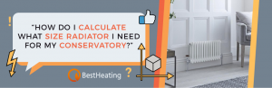 How do I calculate what size radiator I need for my conservatory ...