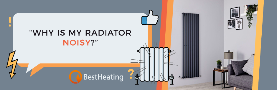 Why is my radiator noisy? - BestHeating Advice Centre